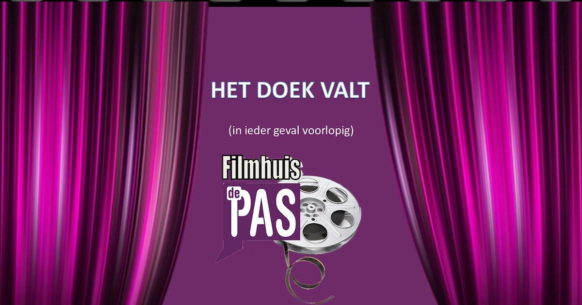 Het doek valt voor het Filmhuis van de Pas in Heesch, althans voorlopig ...